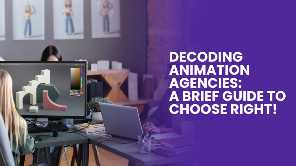Decoding Animation Agencies: A Brief Guide to Choose Right! - Synapsetalent